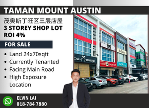 Taman Mount Austin / 3 Storey Shop Lot ROI 4% / Facing Main Road for Sale @RM3,950,000 By ELVIN ...