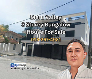 Meru Valley 3 Storey Bungalow House For Sale for Sale @RM4,180,000 By ...