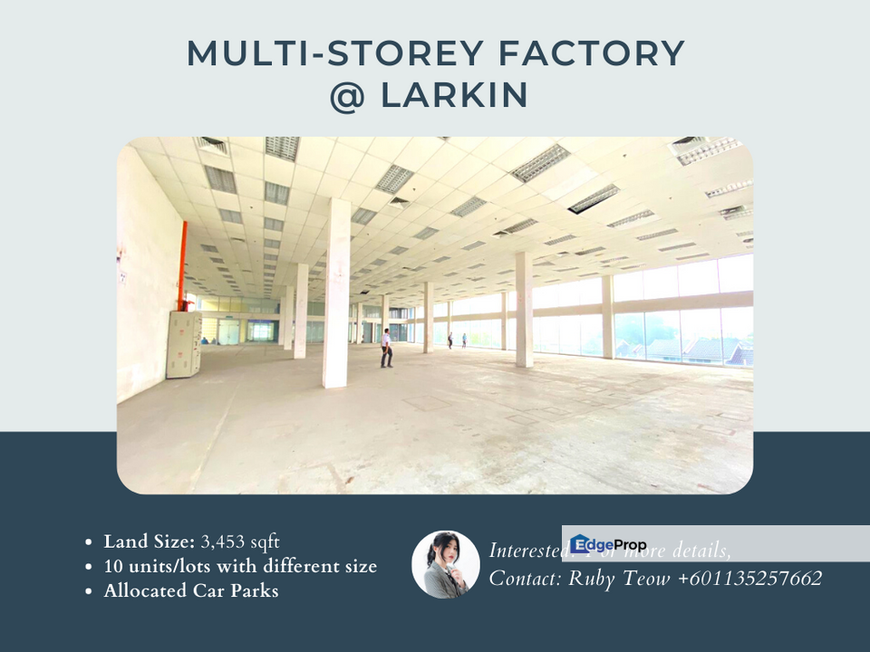 Larkin - Multi-Storey Factory for Rent for Rental @RM3,453 By RUBY TEOW ...