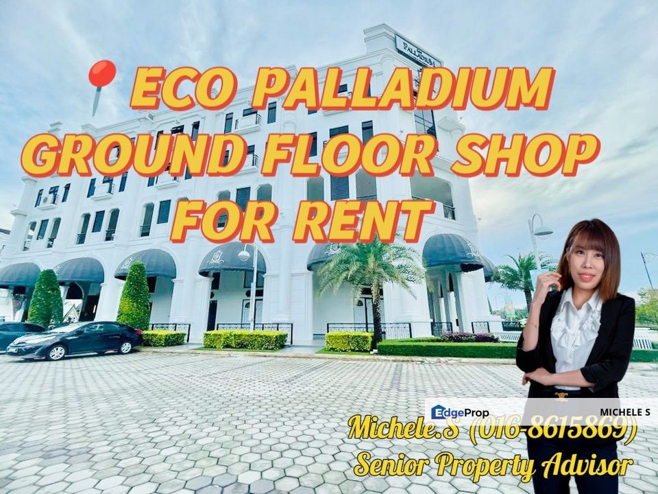 Eco Palladium Ground Floor Shop For Rent for Rental @RM6,500 By MICHELE ...