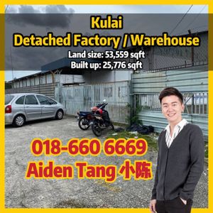 Kulai Detached Factory Warehouse for Rental @RM28,000 By AIDEN TANG ...